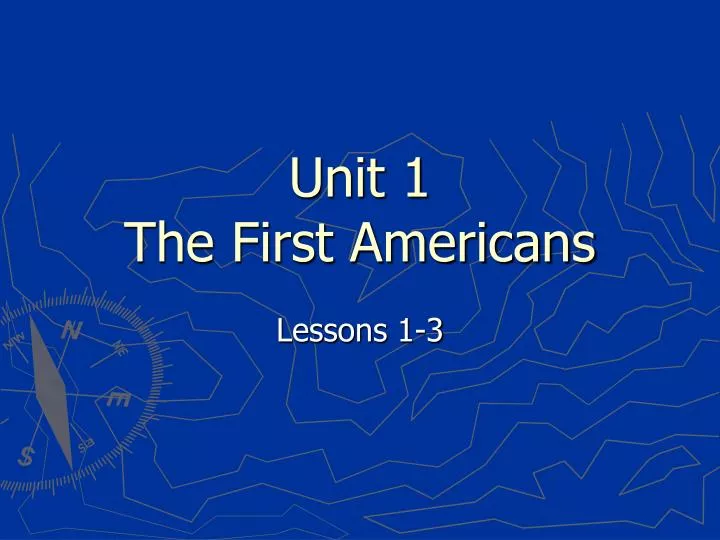 PPT - Unit 1 The First Americans PowerPoint Presentation, free download ...