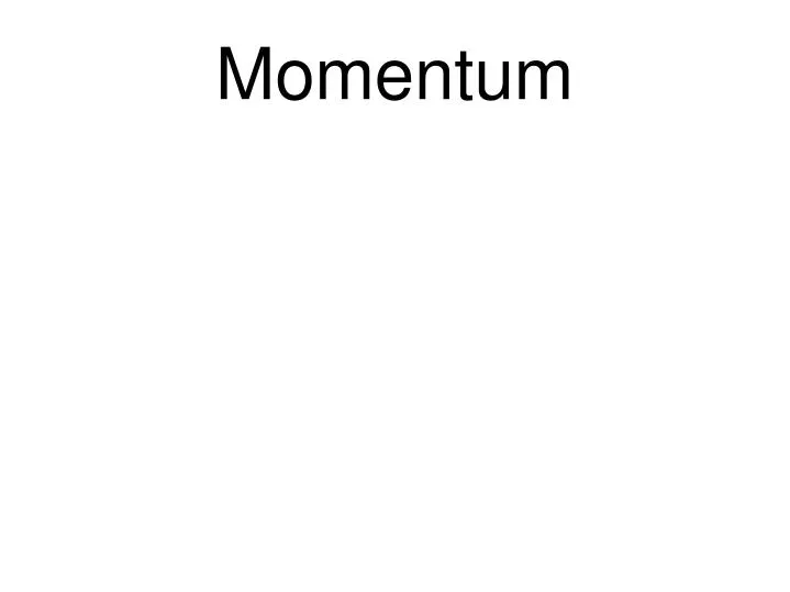 PPT - Momentum PowerPoint Presentation, free download - ID:6449245