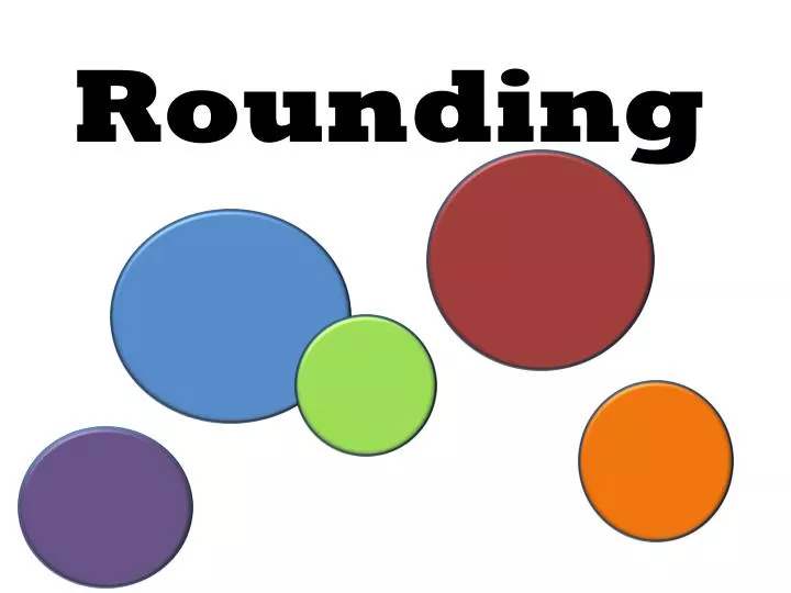 PPT - Rounding PowerPoint Presentation, free download - ID:6449287