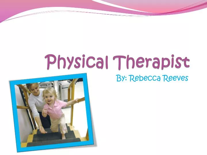 PPT - Physical Therapist PowerPoint Presentation, free download - ID ...