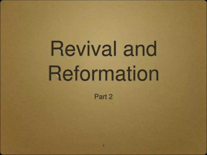 PPT - Revival and Reformation PowerPoint Presentation, free download ...