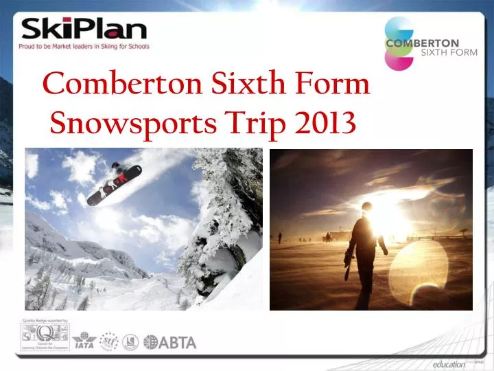 PPT - Comberton Sixth Form Snowsports Trip 2013 PowerPoint Presentation ...