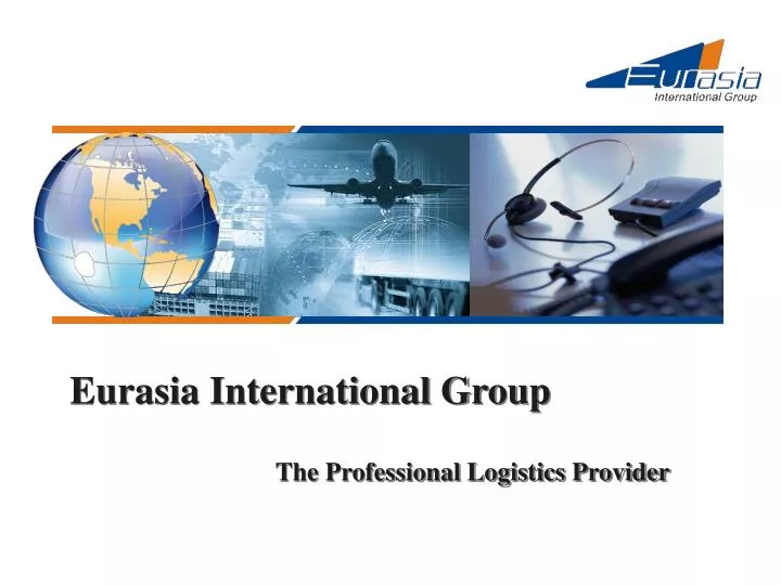 PPT - Eurasia International Group PowerPoint Presentation, free download - ID:6453745