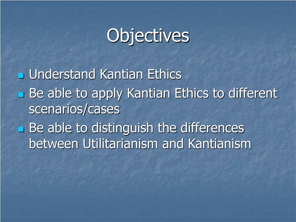 Ppt Kantian Ethics Powerpoint Presentation Free Download Id 6454961