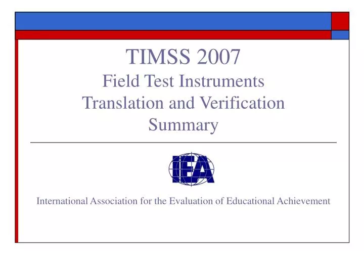 PPT - TIMSS 2007 Field Test Instruments Translation and Verification ...