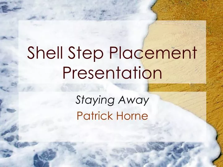 PPT - Shell Step Placement Presentation PowerPoint Presentation, free ...