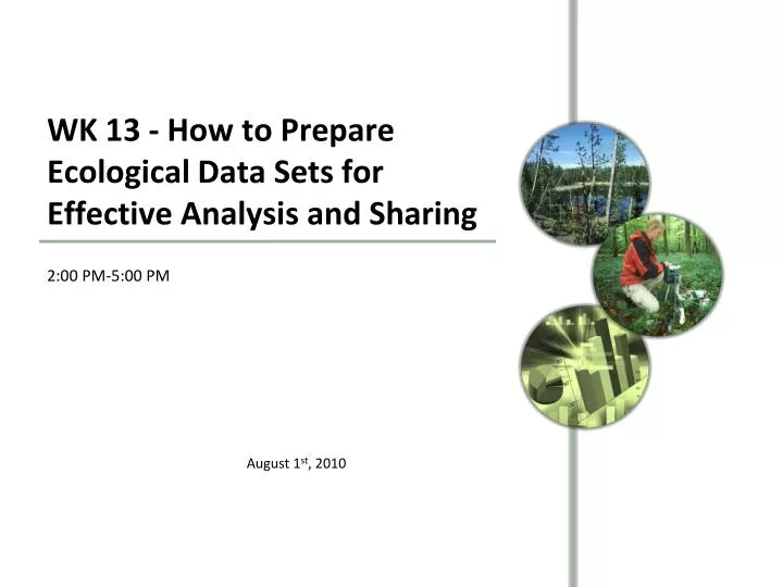 PPT - WK 13 - How to Prepare Ecological Data Sets for Effective ...