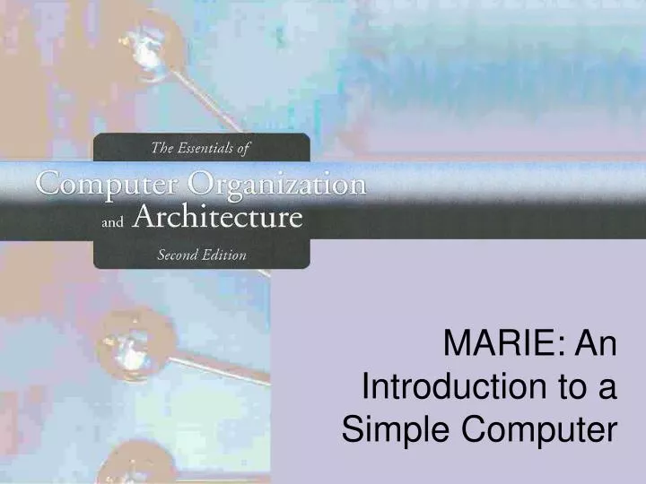 PPT - MARIE: An Introduction to a Simple Computer PowerPoint ...