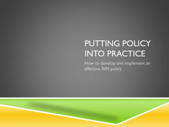 PPT - Putting Policy into Practice PowerPoint Presentation, free ...