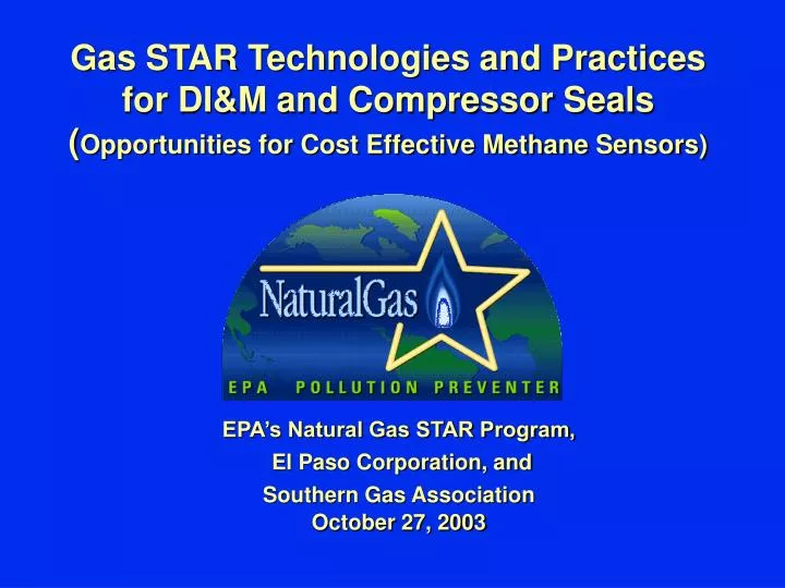 PPT - EPA’s Natural Gas STAR Program, El Paso Corporation, and Southern ...