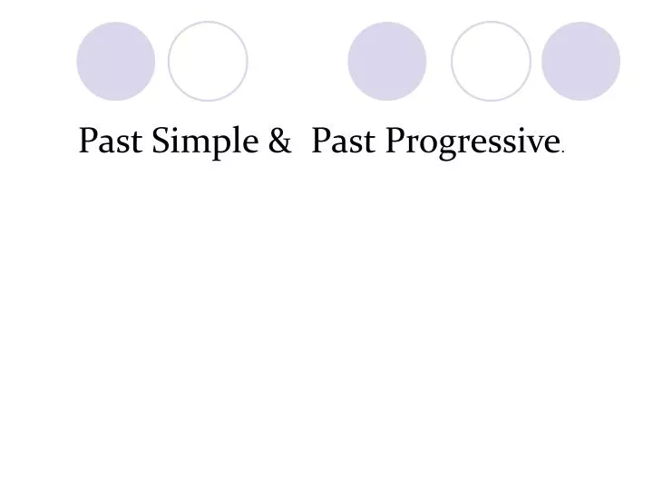 PPT - Past Simple & Past Progressive . PowerPoint Presentation, free ...
