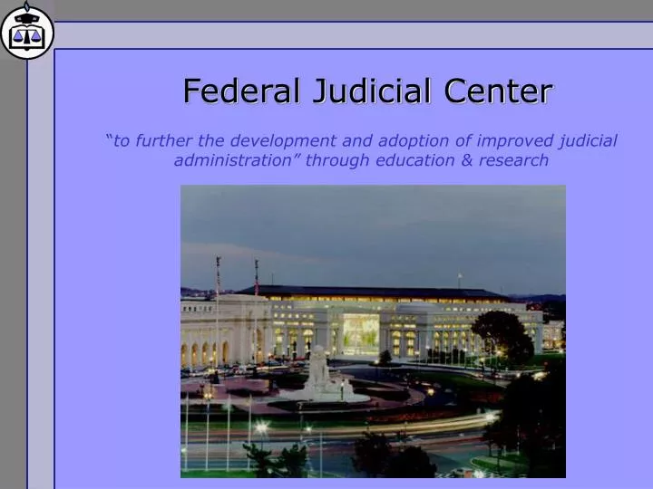 PPT - Federal Judicial Center PowerPoint Presentation, free download ...