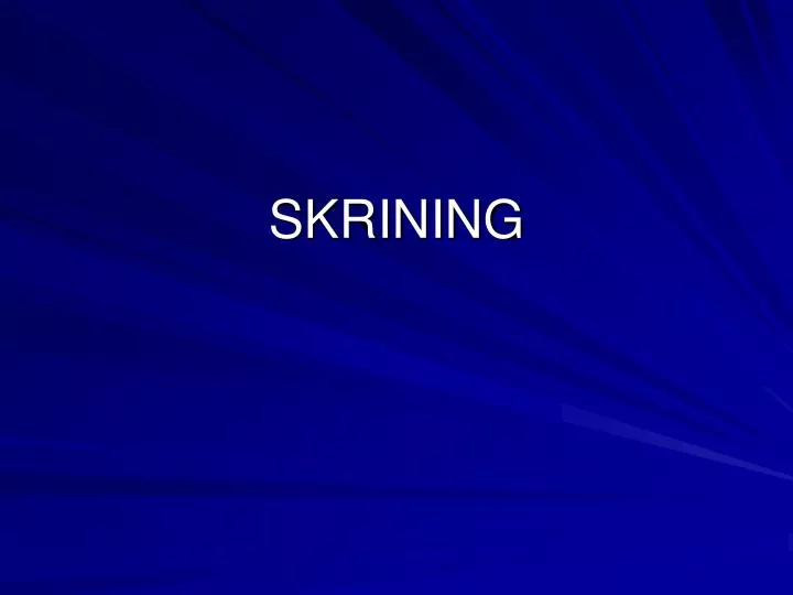 PPT - SKRINING PowerPoint Presentation, free download - ID:6465741