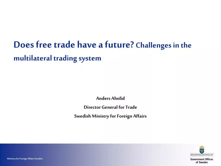 PPT - Does free trade have a future? Challenges in the multilateral ...