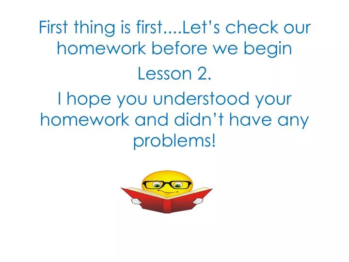 PPT - First thing is first....Let’s check our homework before we begin ...