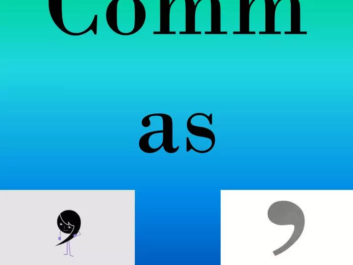 PPT - Commas PowerPoint Presentation, free download - ID:6469251