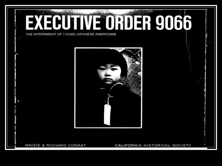 PPT - EXECUTIVE ORDER NO. 9066 FEBRUARY 19, 1942 PowerPoint ...