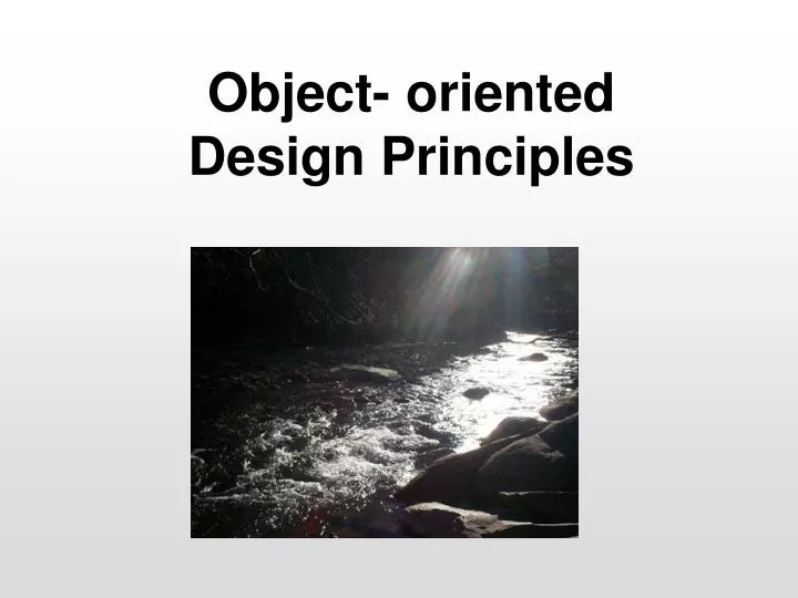PPT - Object- oriented Design Principles PowerPoint Presentation, free ...