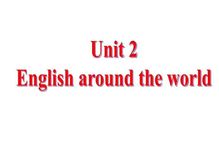 PPT - Unit 2 English around the world PowerPoint Presentation, free ...