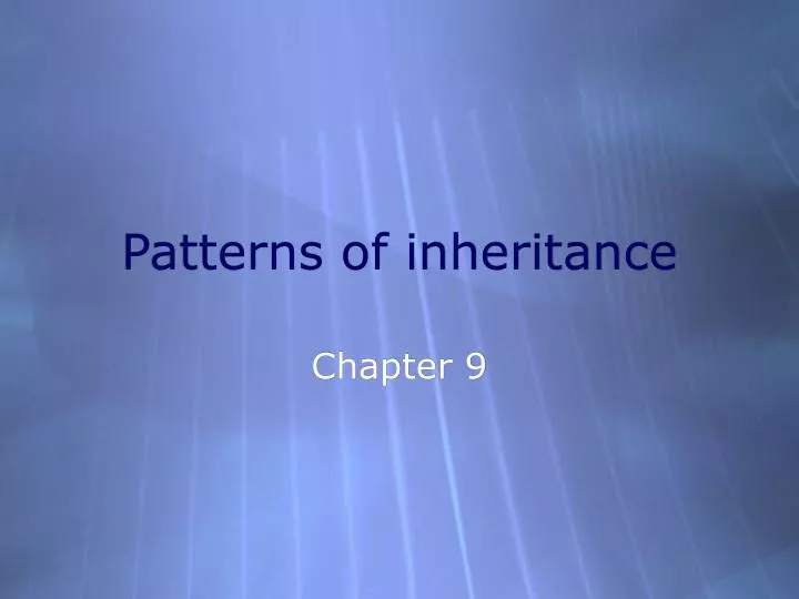 PPT - Patterns of inheritance PowerPoint Presentation, free download ...