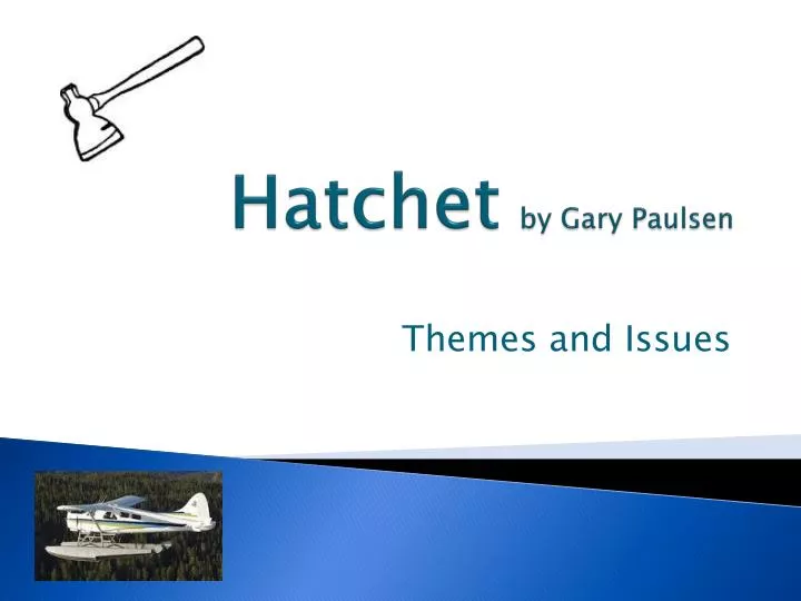 PPT - Hatchet by Gary Paulsen PowerPoint Presentation, free download ...