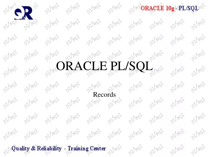PPT - ORACLE PL/SQL PowerPoint Presentation, free download - ID:6473754 PPT - ORACLE PL/SQL PowerPoint Presentation, free download - ID:6473754