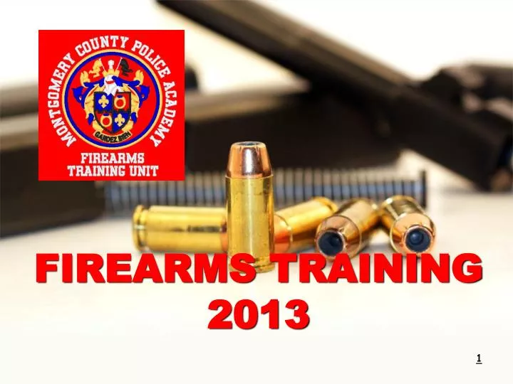 PPT - FIREARMS TRAINING 2013 PowerPoint Presentation, free download ...