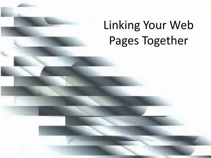 PPT - Linking Your Web Pages Together PowerPoint Presentation, free download - ID:6477767