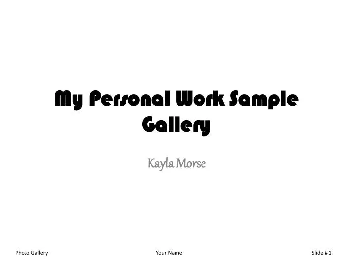 PPT - My Personal Work Sample Gallery PowerPoint Presentation, free ...