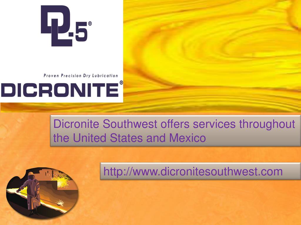 PPT - Dicronite Southwest Provides Dry Lubricants Services in USA ...