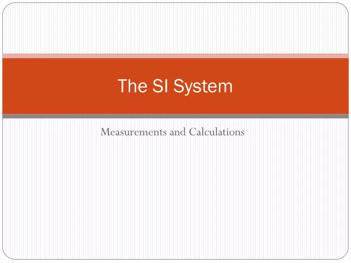 PPT - The SI System PowerPoint Presentation, free download - ID:6486864