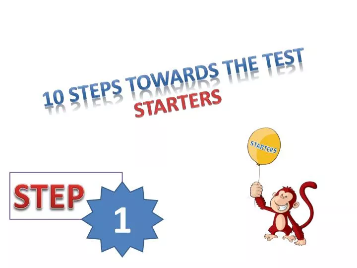 PPT - 10 steps towards the test STARTERS PowerPoint Presentation, free ...