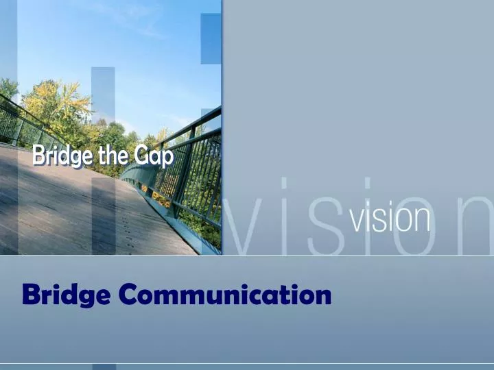 PPT - Bridge Communication PowerPoint Presentation, free download - ID ...