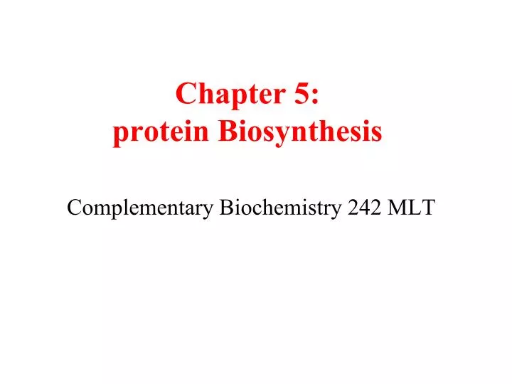 PPT - Chapter 5: protein Biosynthesis PowerPoint Presentation, free download - ID:6491431