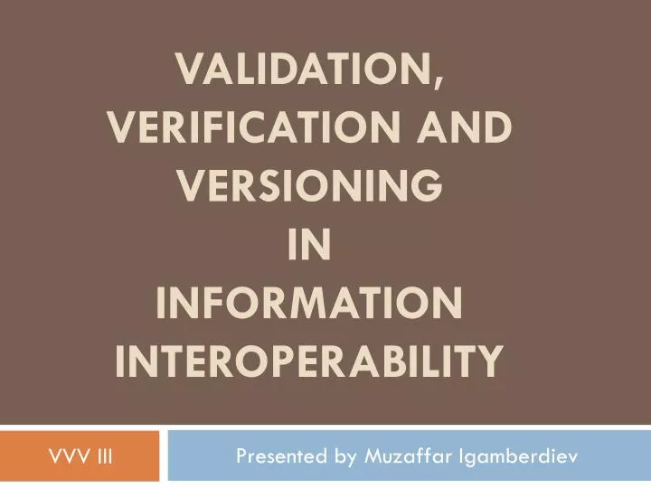 Ppt Validation Verification And Versioning In Information Interoperability Powerpoint 8122