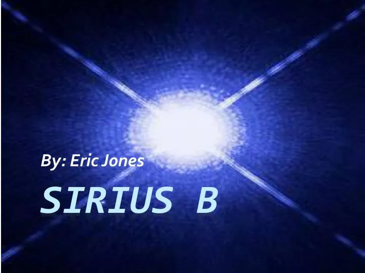 PPT - Sirius B PowerPoint Presentation, free download - ID:6494175