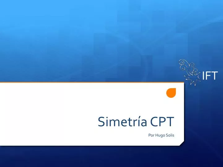 PPT - Simetría CPT PowerPoint Presentation, free download - ID:6495455
