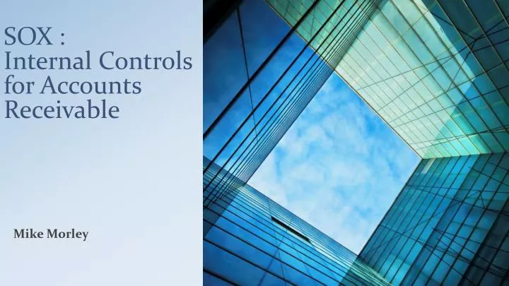 PPT - SOX : Internal Controls for Accounts Receivable PowerPoint ...