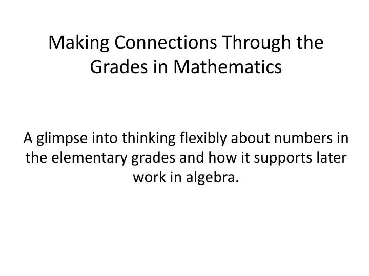 PPT - Making Connections Through the Grades in Mathematics PowerPoint ...