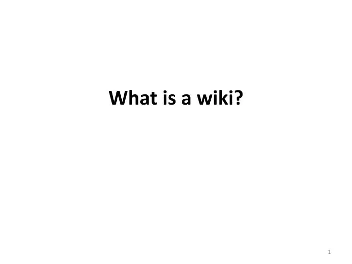 PPT - What is a wiki? PowerPoint Presentation, free download - ID:6496659