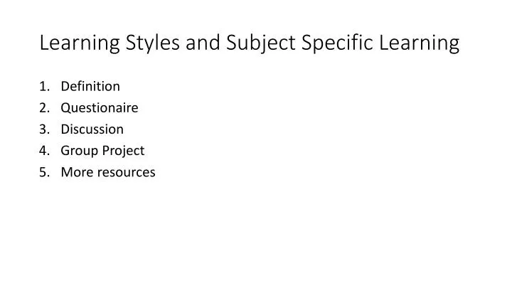 PPT - Learning Styles and Subject Specific Learning PowerPoint Presentation - ID:6496802