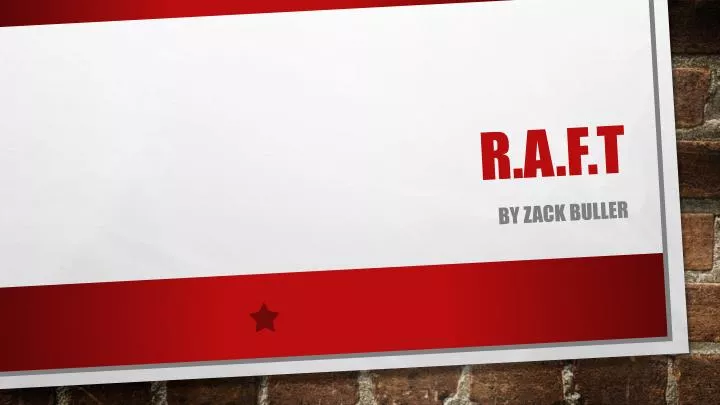 PPT - R.A.F.T PowerPoint Presentation, free download - ID:6497738