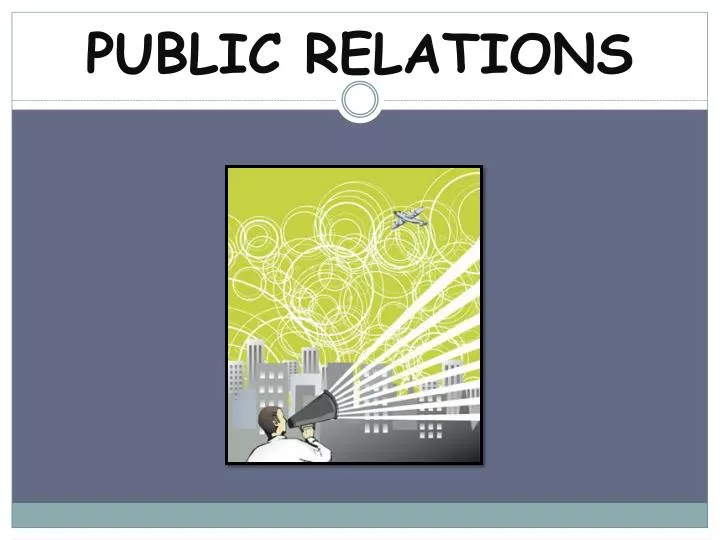 PPT - PUBLIC RELATIONS PowerPoint Presentation, free download - ID:6498207