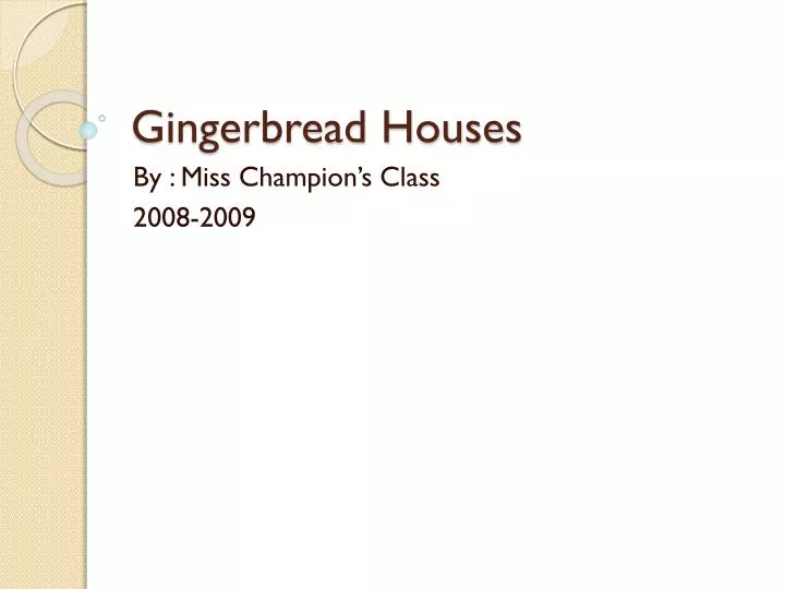 PPT - Gingerbread Houses PowerPoint Presentation, free download - ID ...
