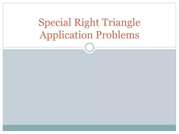 PPT - Special Right Triangle Application Problems PowerPoint ...