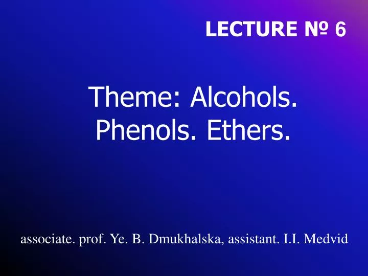 PPT - Theme: Alcohols. Phenols. Ethers. PowerPoint Presentation, free ...