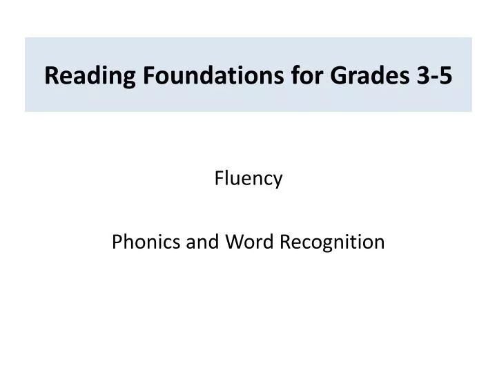 PPT - Reading Foundations for Grades 3-5 PowerPoint Presentation, free ...