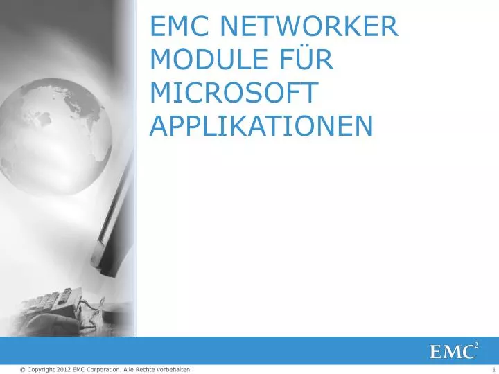 PPT - EMC NETWORKER MODULE FÜR MICROSOFT APPLIKATIONEN PowerPoint Presentation - ID:6502764