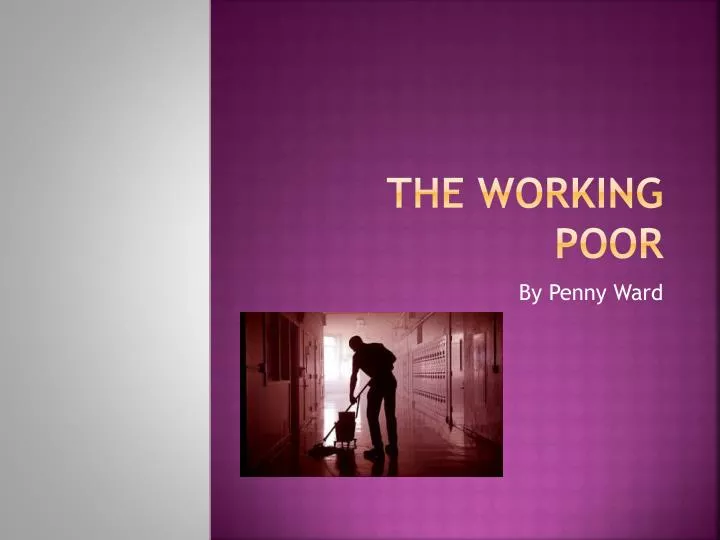 PPT - The Working Poor PowerPoint Presentation, free download - ID:6502856