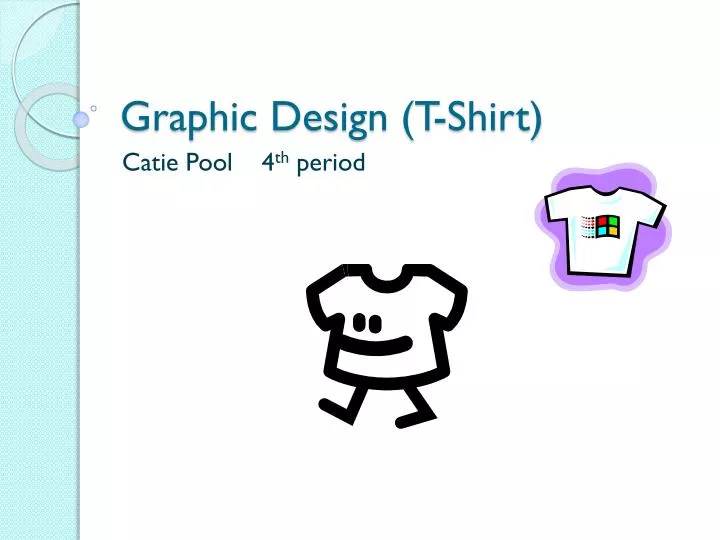 PPT - Graphic Design (T-Shirt) PowerPoint Presentation, free download ...